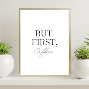 But First Coffee / Kitchen Print / Instant Download / Kitchen Wall Art ...