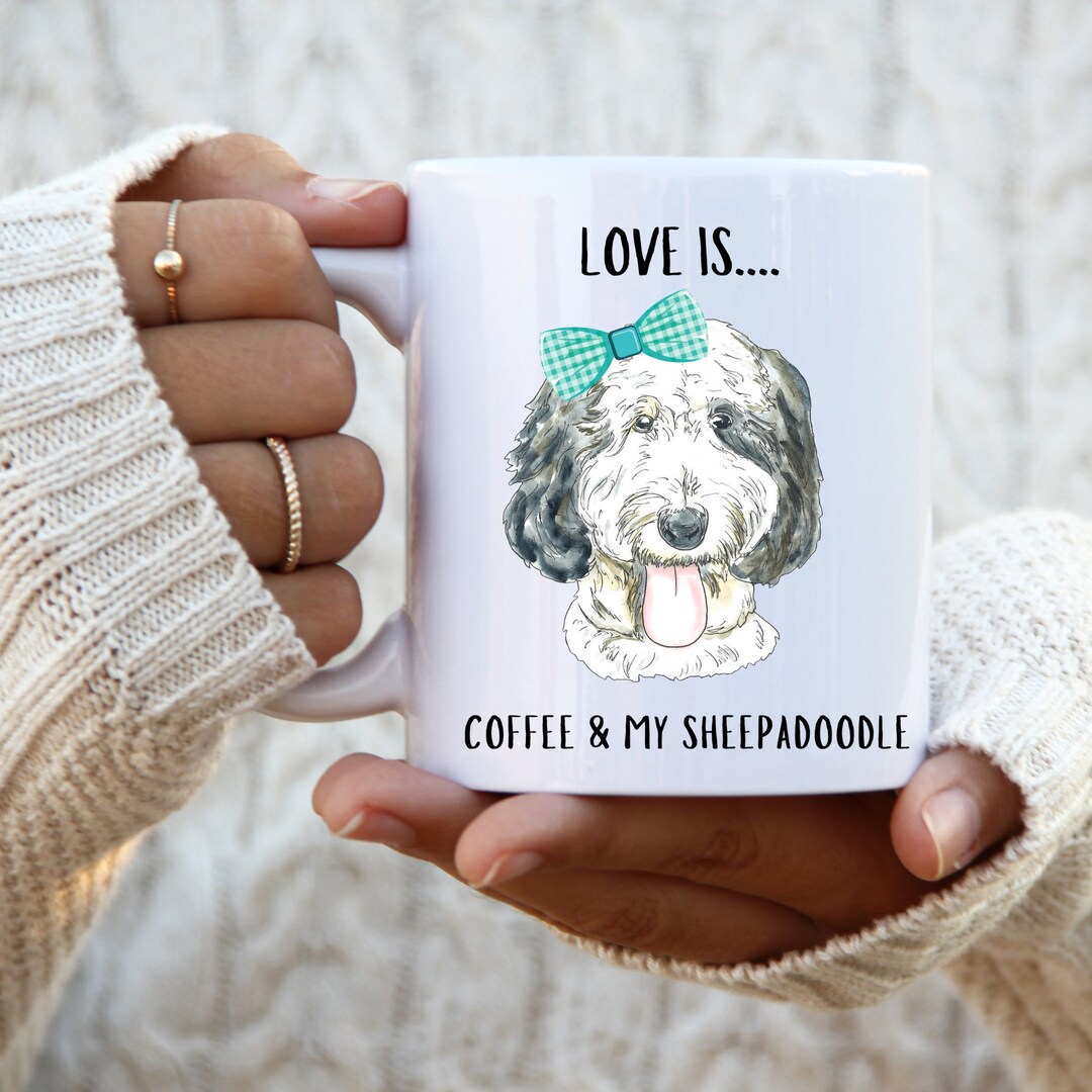 Sheepadoodle Dog Coffee Mug Sheepadoodle Mom Dog Lover Gift Love is ...