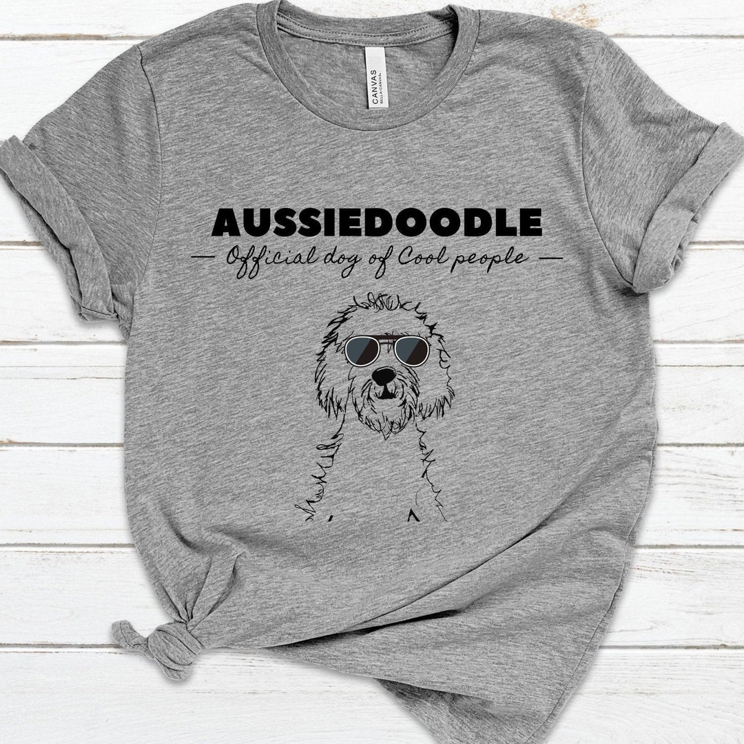 Aussiedoodle Official Dog of Cool People T-shirt - Doodle Shirt ...