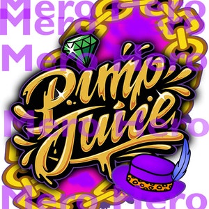 Pimp Juice PNG Print V2 Sublimation Design, Pimp Juice Jpeg, Pimp Juice ...