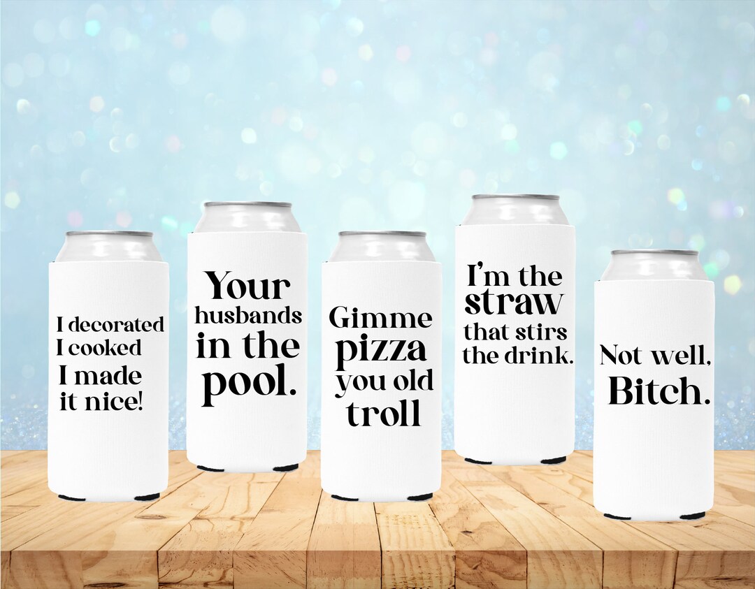 Real Housewives Can Coolers, Housewives Quotes, Bravo Party Favors ...