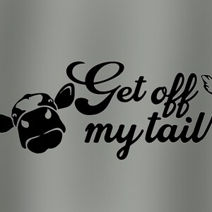 Cow Decal for Car Car Accessory Get off My Tail Heifer Laptop Cow ...