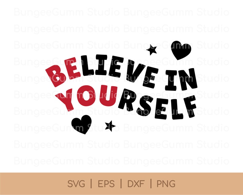 Believe in Yourself Svg Be You Svg Inspirational Svg Quotes | Etsy