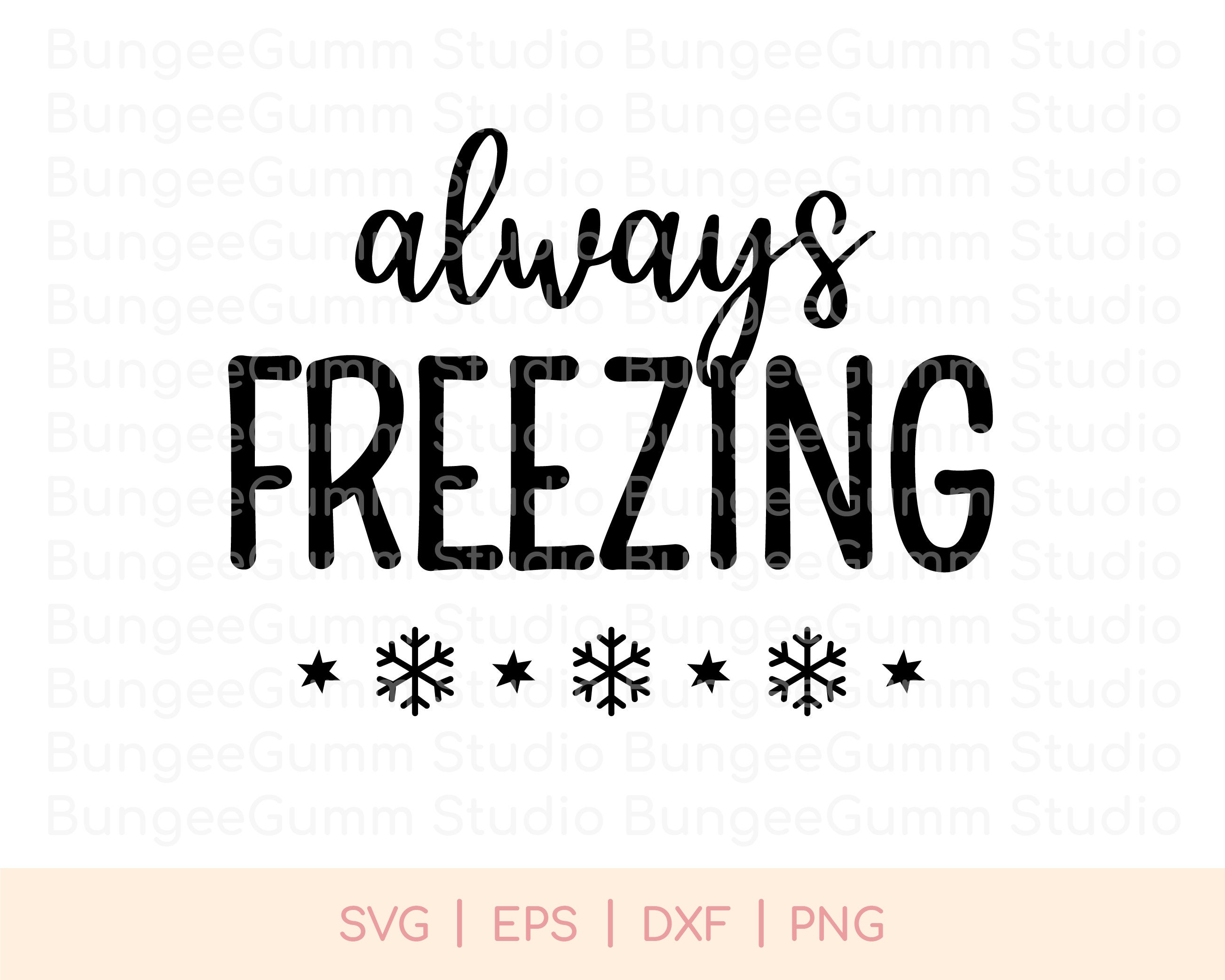 Always Freezing Svg Always Cold Svg Literally Freezing Svg - Etsy