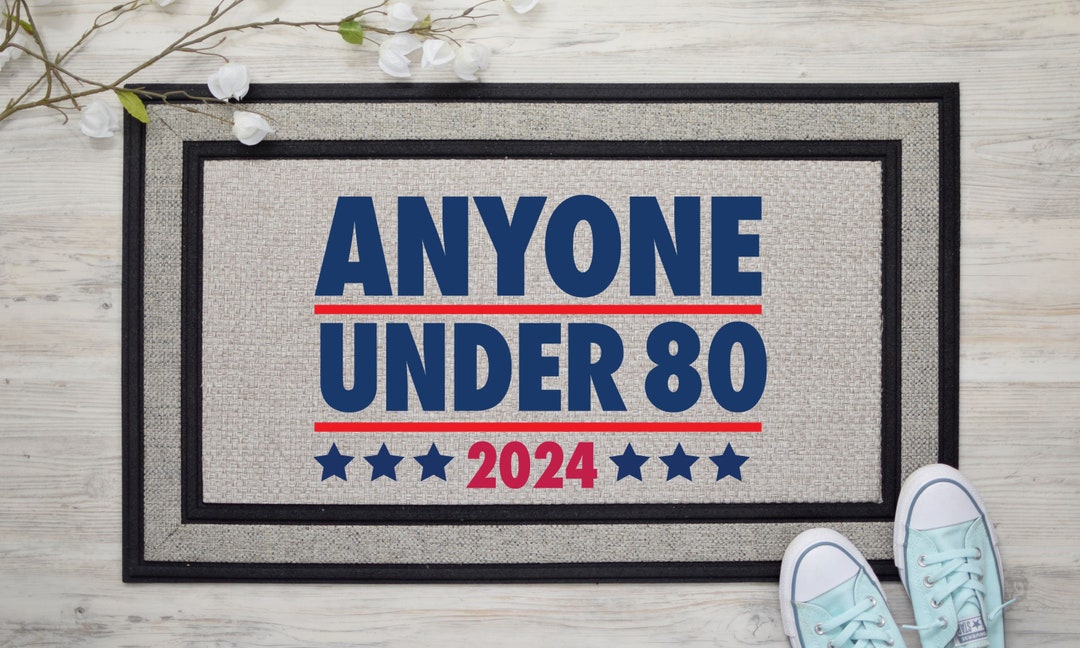 Anyone Under 80 2024 Election Doormat, Humorous Election Doormat ...