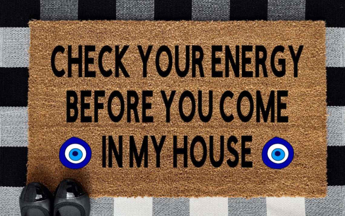 Check Your Energy Before You Come in My House Doormat Energy - Etsy