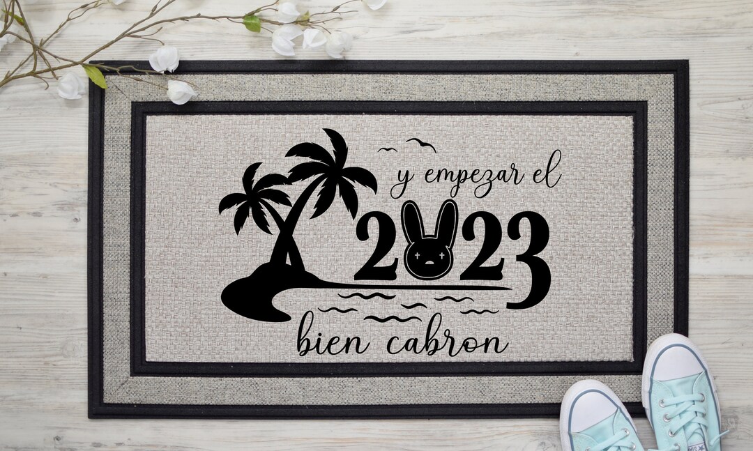 Y Empezar El 2023 Bien Cabron Doormat, Bad Bunny Doormat, Un Verano Sin ...