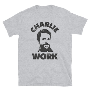 It's Always Sunny in Philadelphia Charlie Work Unisex T-shirt - Etsy