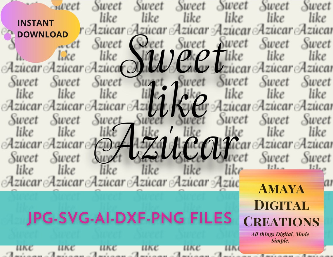 Sweet like Azucar SVG Latin Svg Instant Download Cricut Cut | Etsy