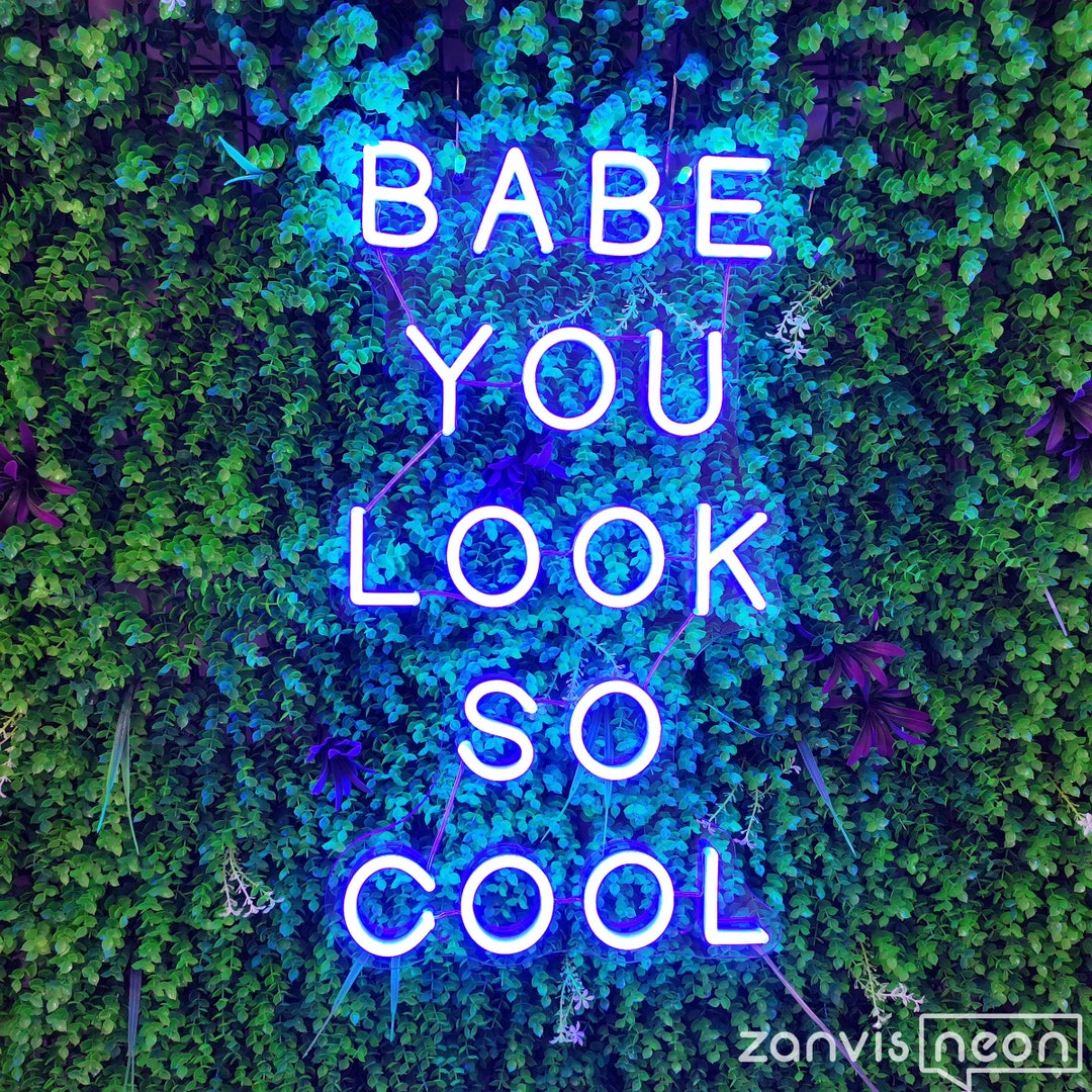 BABE You LOOK so COOL Custom Neon Sign - Etsy