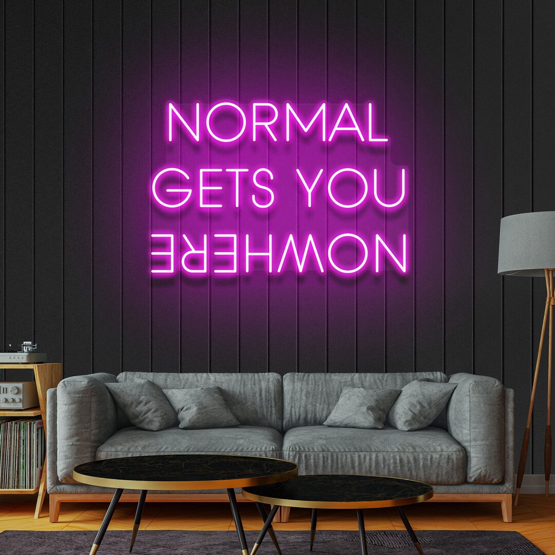 NORMAL Gets YOU NOWHERE Neon Sign: Office & Living Room Decor - Etsy