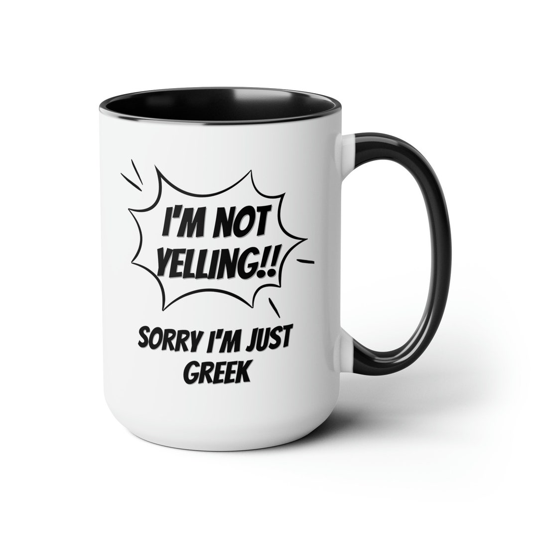 Greek Gift Idea, I'm Not Yelling I'm Greek, Greek Mug, Gift for Greek ...