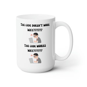 The Code Doesn't Work WHY? Mug, Funny Software Engineer Mug, Funny Gift for Software Engineer ...