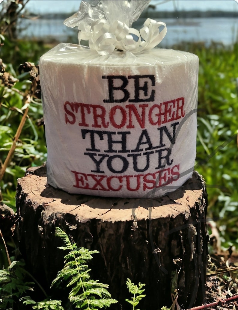 Be Stronger Than Your Excuses Embroidered Toilet Paper, Strength ...