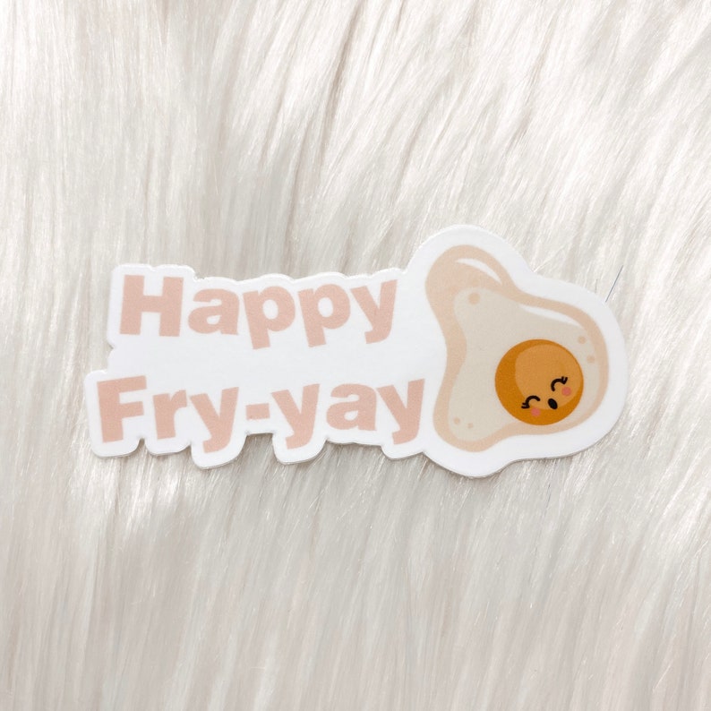 Happy Fry-yay Sticker Happy Friday Sticker TGIF Sticker Pun | Etsy