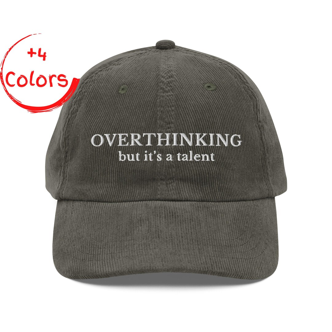 Overthinking but It's a Talent Embroidered Corduroy Cap | Funny Mental ...