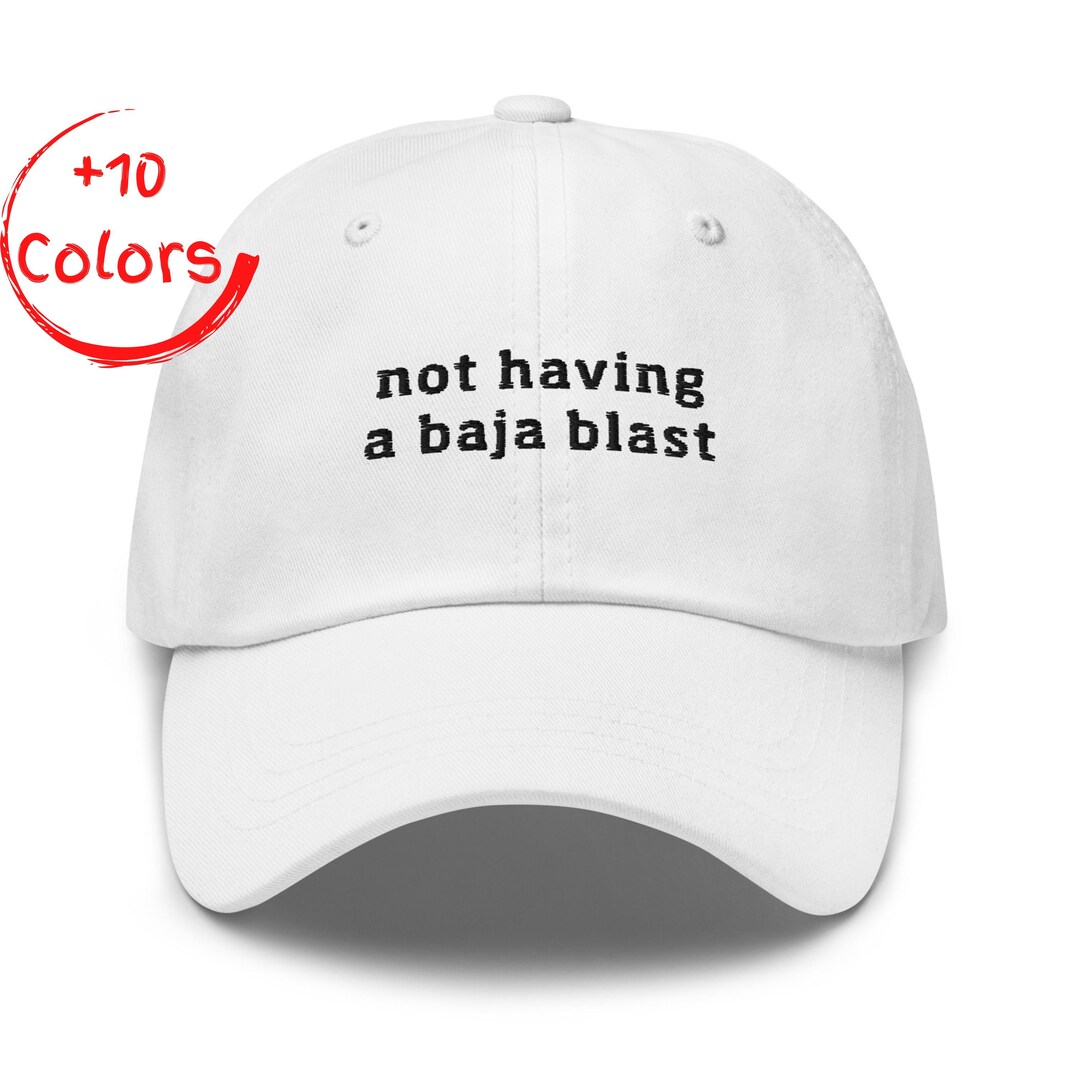 Not Having A Baja Blast Hat | Funny Sarcastic Adult Dad Cap | Mtn Dew ...