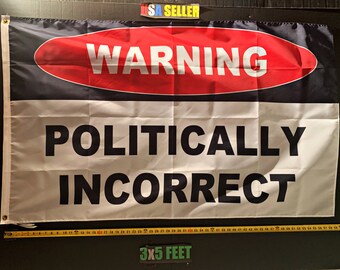 Politically Incorrect Sign - Etsy