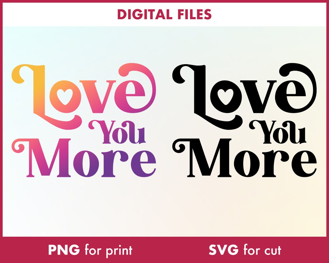 Love You More SVG PNG, Love Spell Svg, Digital Download Silhouette ...