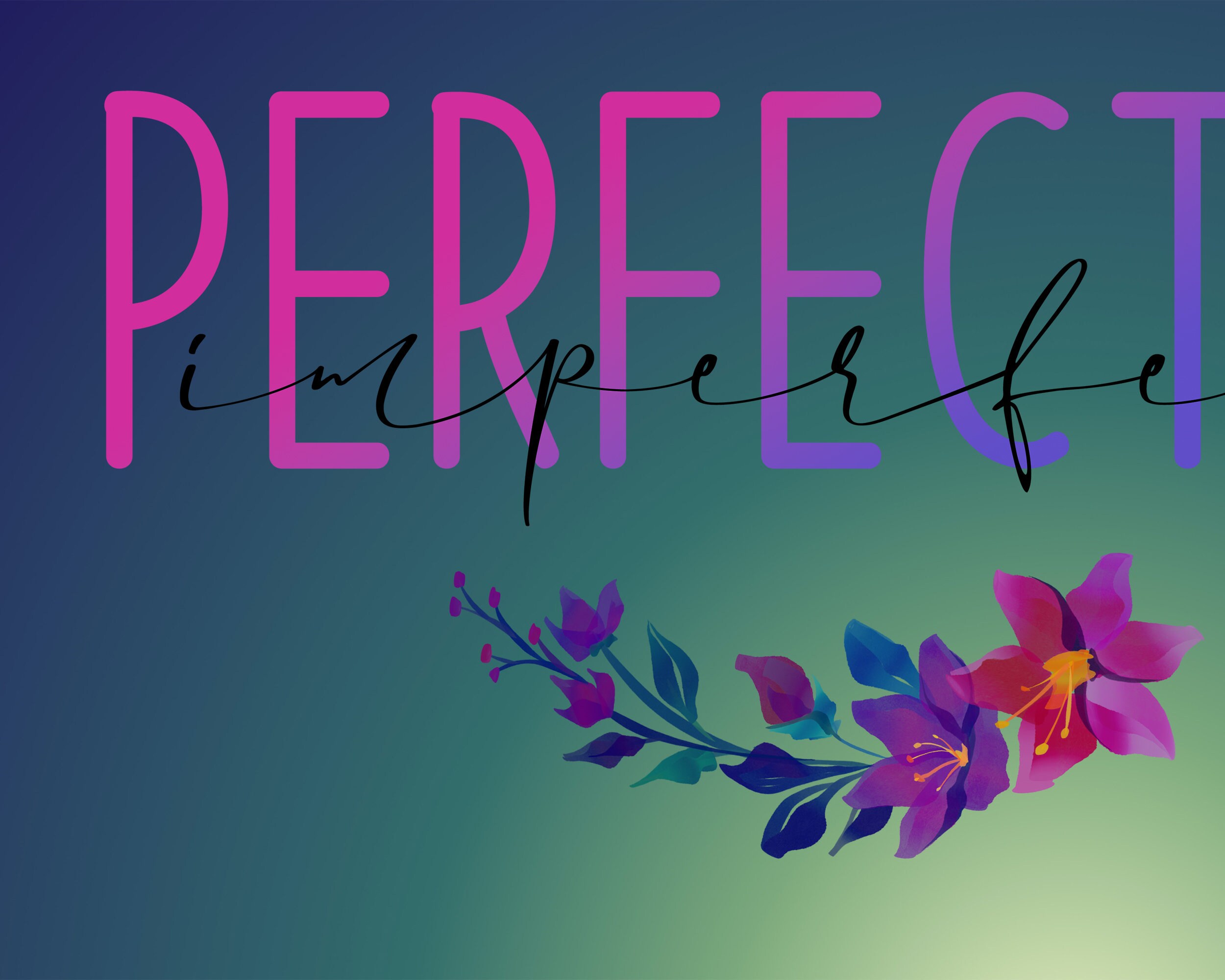 Perfectly Imperfect SVG, Watercolor Flowers, Motivational Quote ...