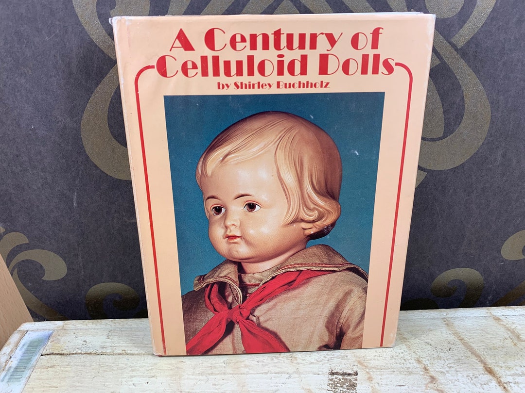 Century of Celluloid Dolls - Shirley Buchholz - Etsy