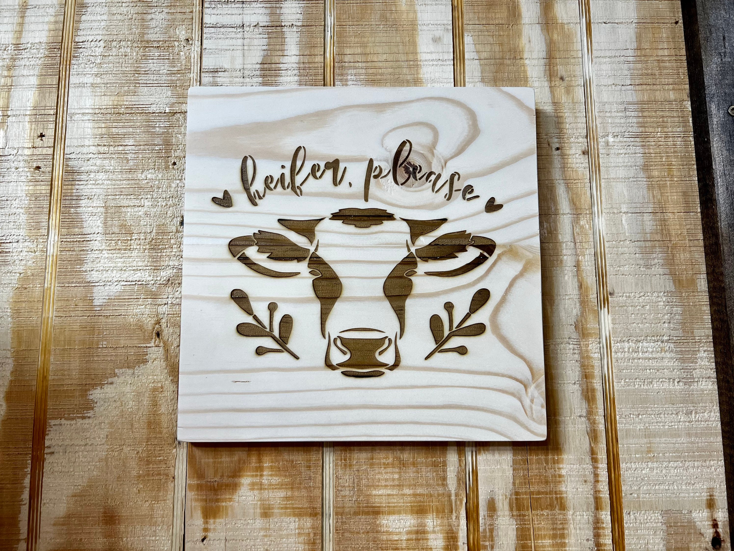 Heifer Please, Cow Sign, Wood Sign, Wood Engraved Sign, Farming - Etsy