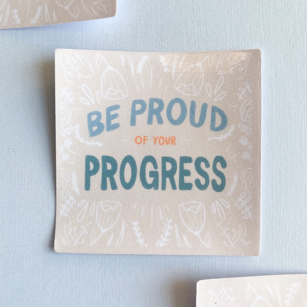 Be Proud of Your Progress Vinyl Waterproof Sticker - Etsy