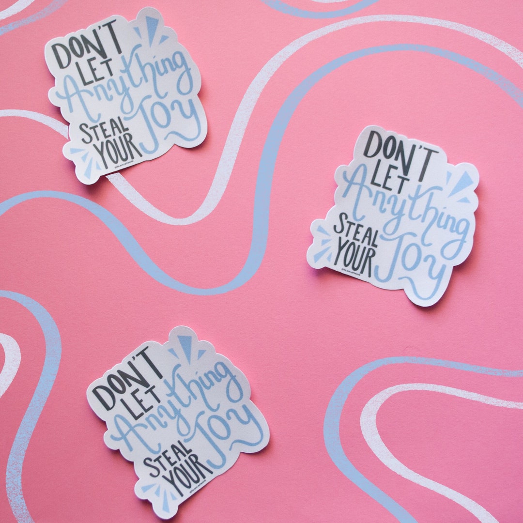 Don't Let Anything Steal Your Joy Waterproof Vinyl Sticker - Etsy