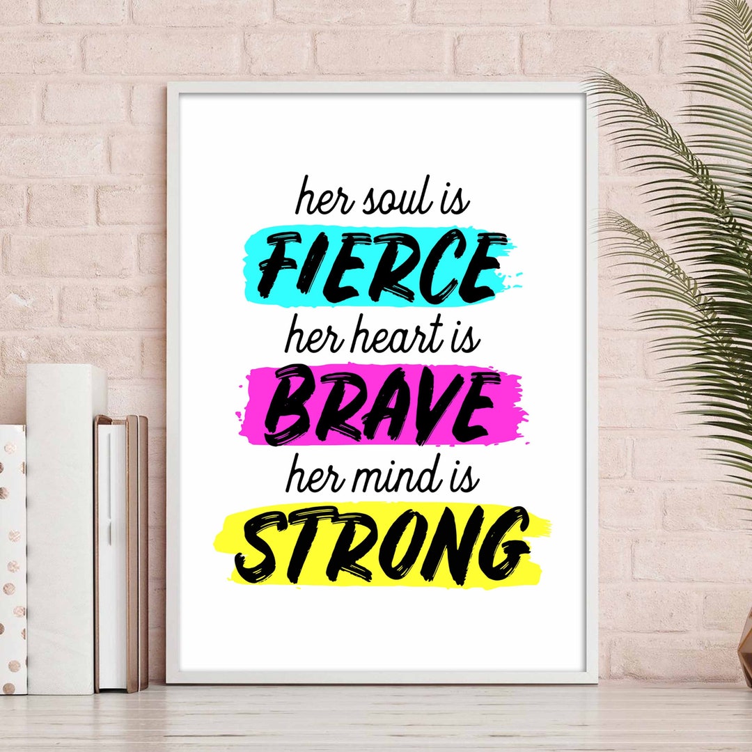 Her Soul is Fierce Her Heart is Brave Her Mind is Strong Wall Art Quote ...