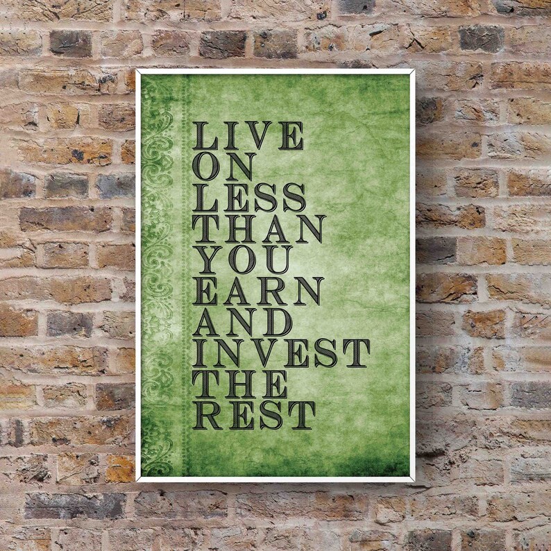 Live on Less Than You Earn and Invest the Rest Wall Art Quote - Etsy UK