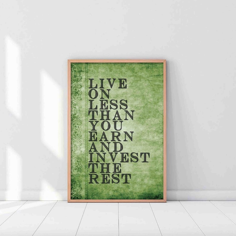 Live on Less Than You Earn and Invest the Rest Wall Art Quote - Etsy UK