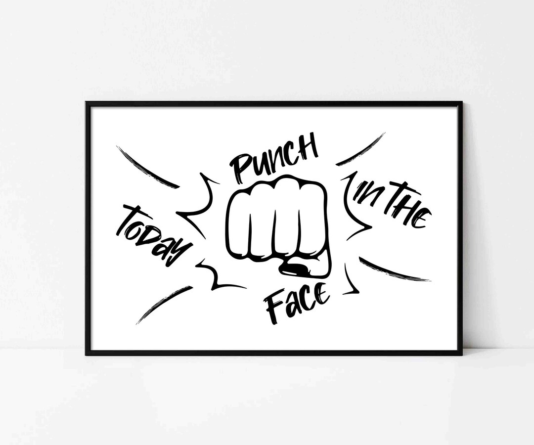 Punch Today in the Face Wall Art Quote Positive Motivational Wall Art ...
