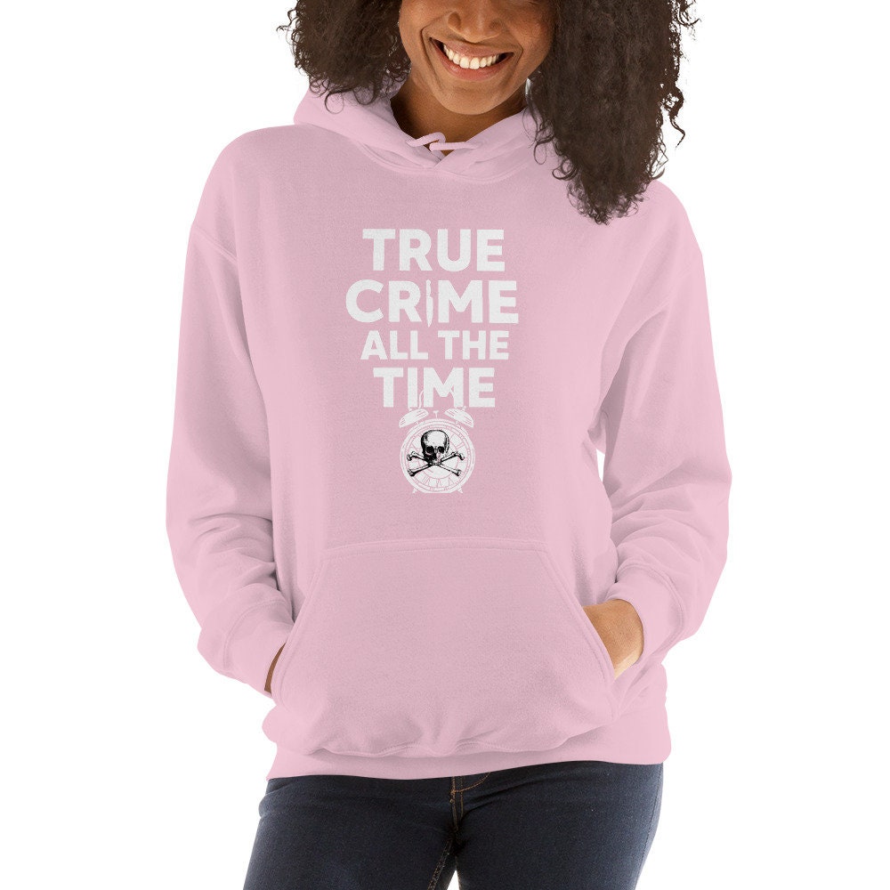 True Crime All the Time / True Crime Hoodie / Crime Junkie / True Crime ...