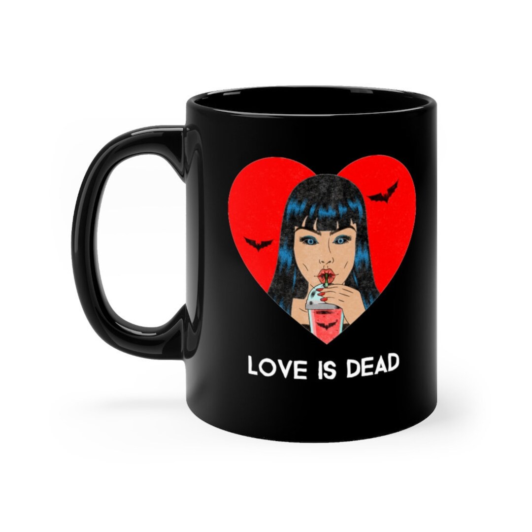 Love Is Dead Mug Funny Vampire Dracula Goth T mug Gloomy Ghost Horror ...