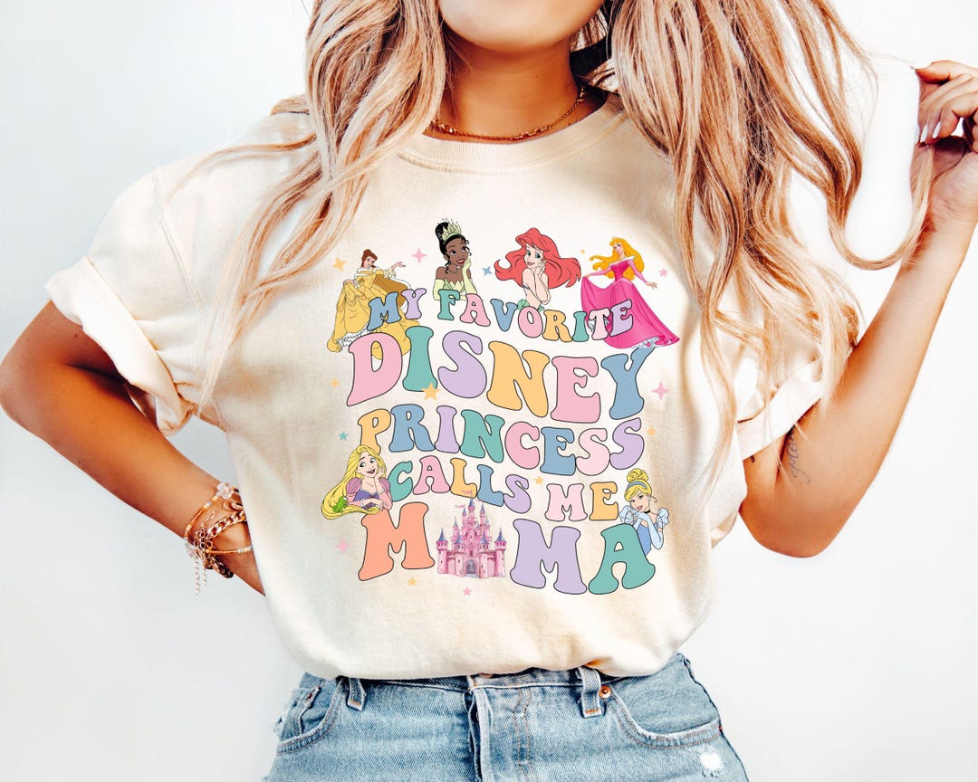 My Favorite Disney Princess Calls Me Mama Shirt, Disney Princesses T ...
