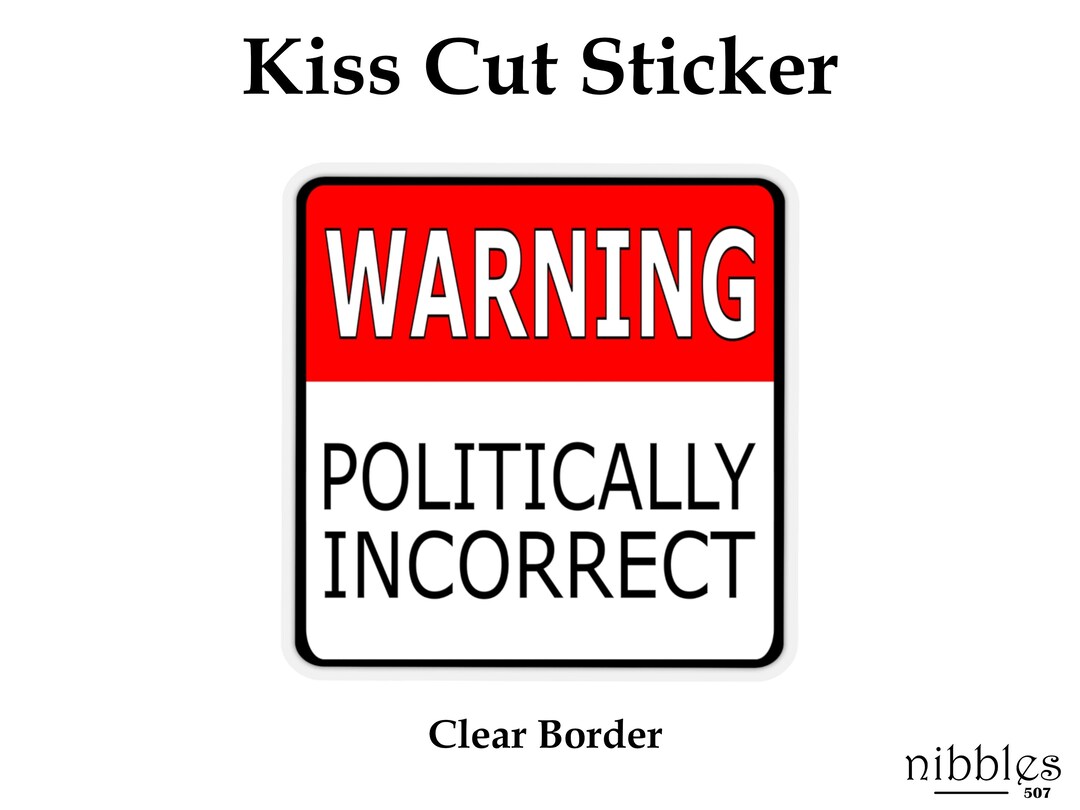 Politically Incorrect | Stickers | Magnets | Decal | Fridge Magnet ...