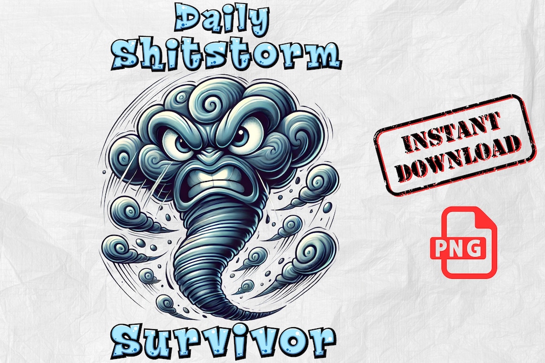 Funny Shitstorm Survivor Cartoon: Sarcastic Storm PNG (digital Download ...