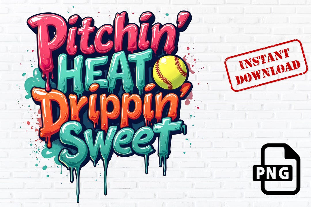 Drippy Softball PNG: Pitching Heat Sweet Design (instant Download) - Etsy