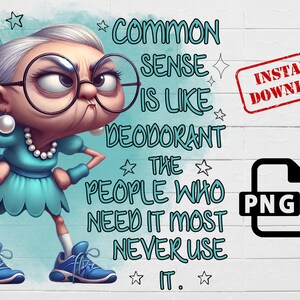 Funny Old Lady Sarcastic Quote PNG: Deodorant Humor (digital Download ...