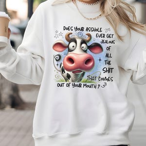 Does Your Asshole Ever Get Jealous PNG, Funny Cow Sublimation,sarcastic ...