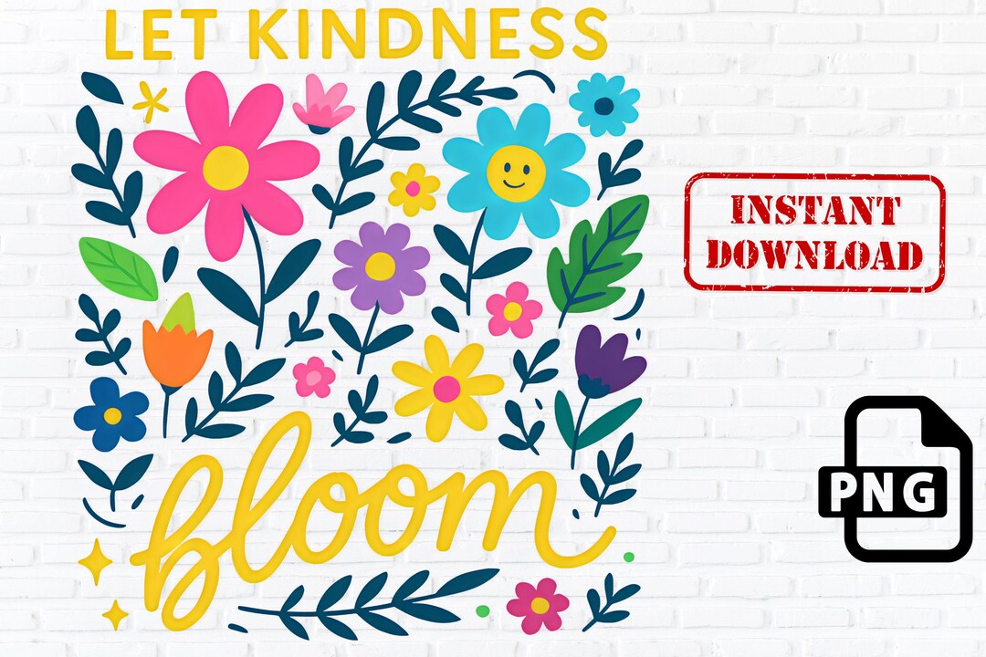 Let Kindness Bloom PNG: Teacher Sublimation Design (digital Download - Etsy