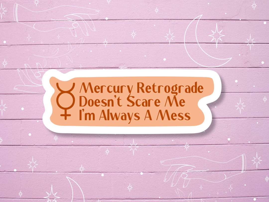 Mercury Retrograde Doesn't Scare Me Sticker - Waterproof Vinyl Decal - Etsy