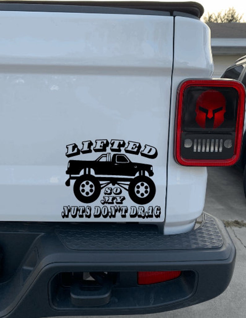 Funny Decal " Lifted so My Nuts Don't Drag " You Pick Style Size ...