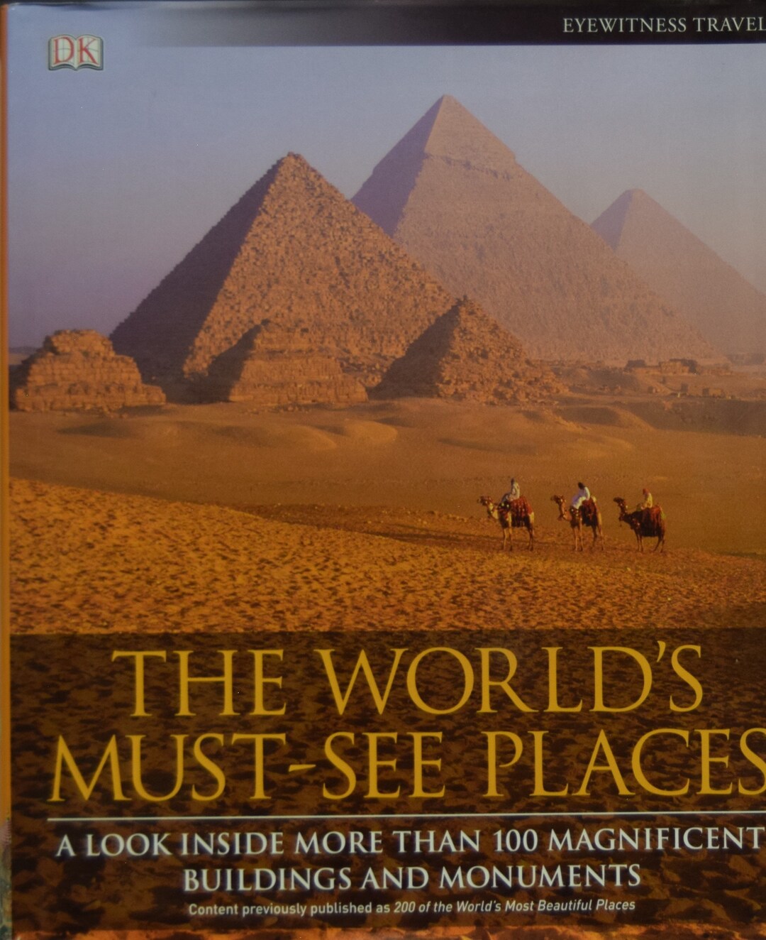 The World's Must-see Places: A Look Inside More Than 100 Magnificent ...