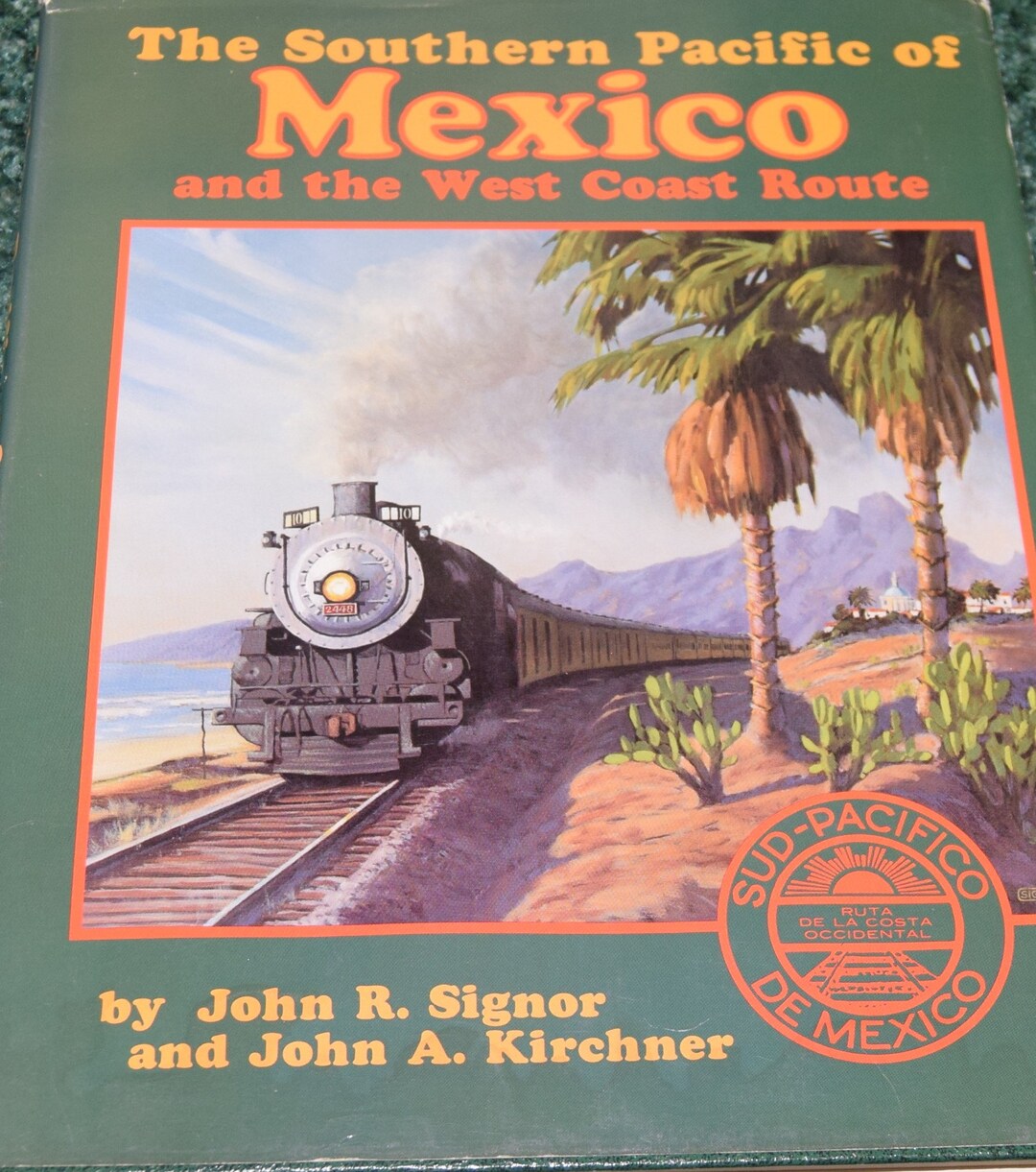 The Southern Pacific of Mexico and the West Coast Route by John ...