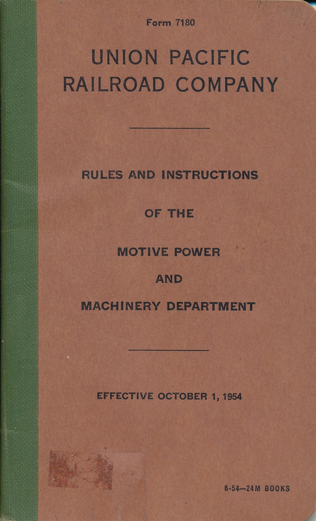 Union Pacific Railroad Rules and Instructions Motive Power Department ...