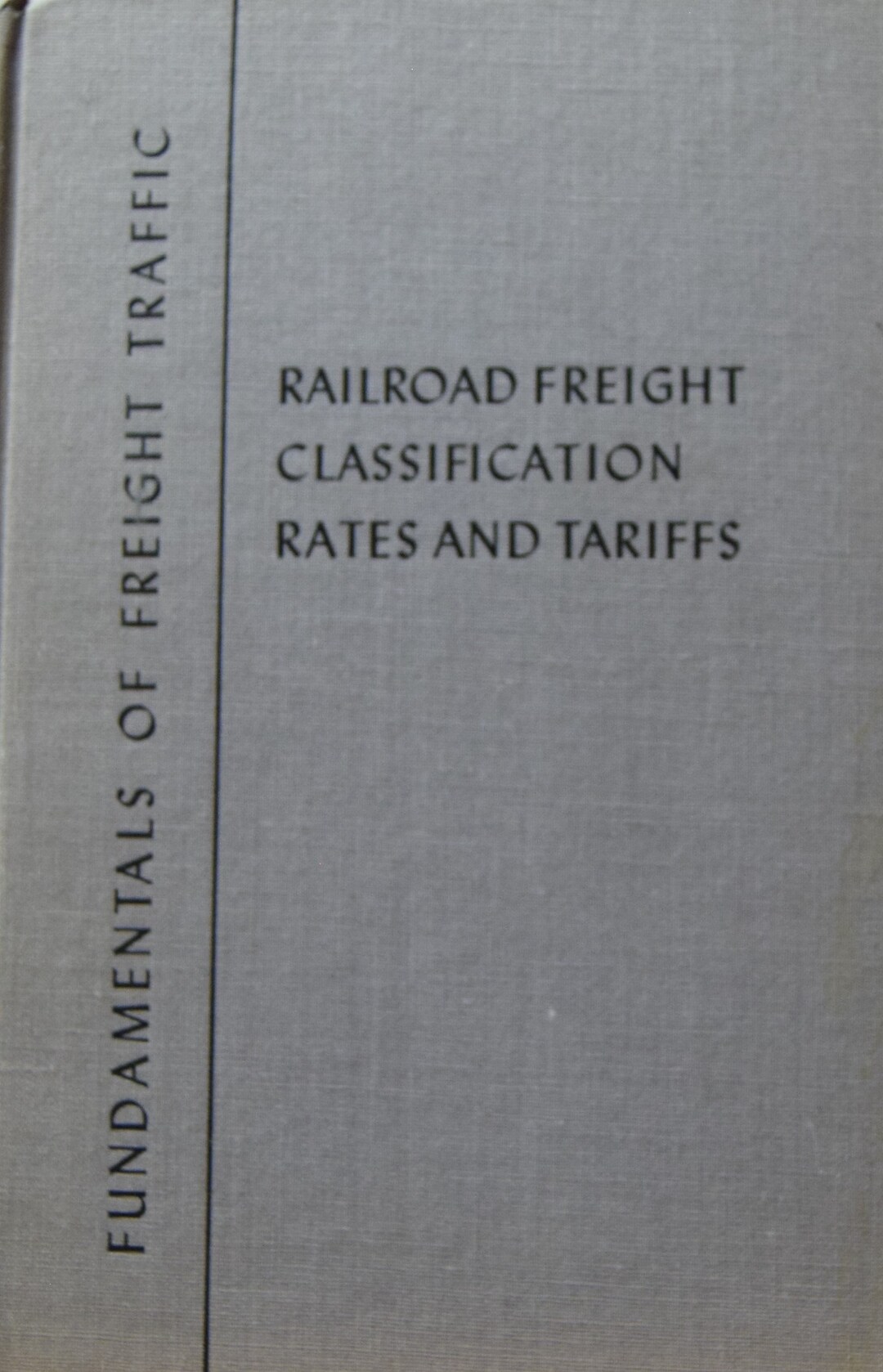 Railroad Freight Classification Rates and Tariffs (fundamentals of ...