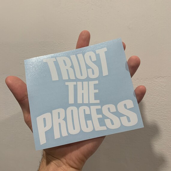 TRUST THE PROCESS Vinyl Window Decal Car Sticker Bumper Stickers Paper ...