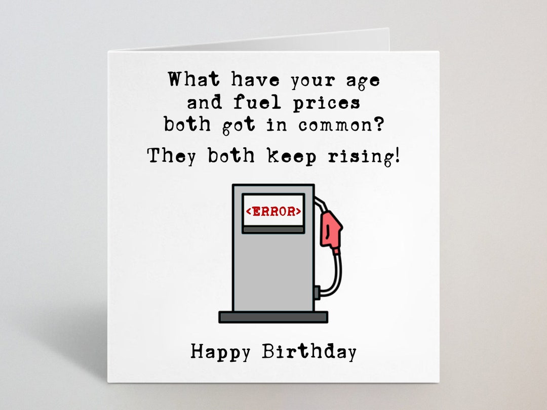Funny Fuel Price Increase Birthday Card - Funny Cheeky Joke Card for ...