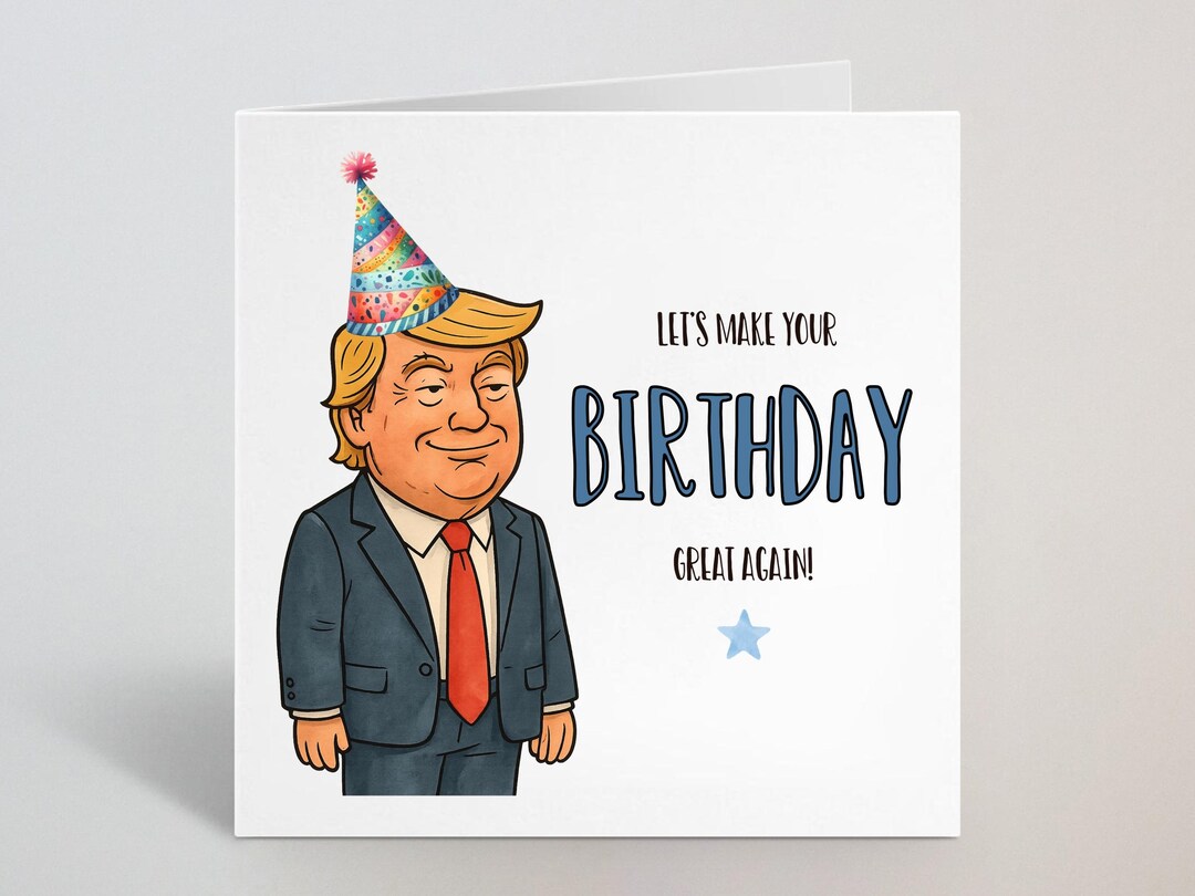 Donald Trump Lets Make Your Birthday Great Again Greeting Card - Funny ...